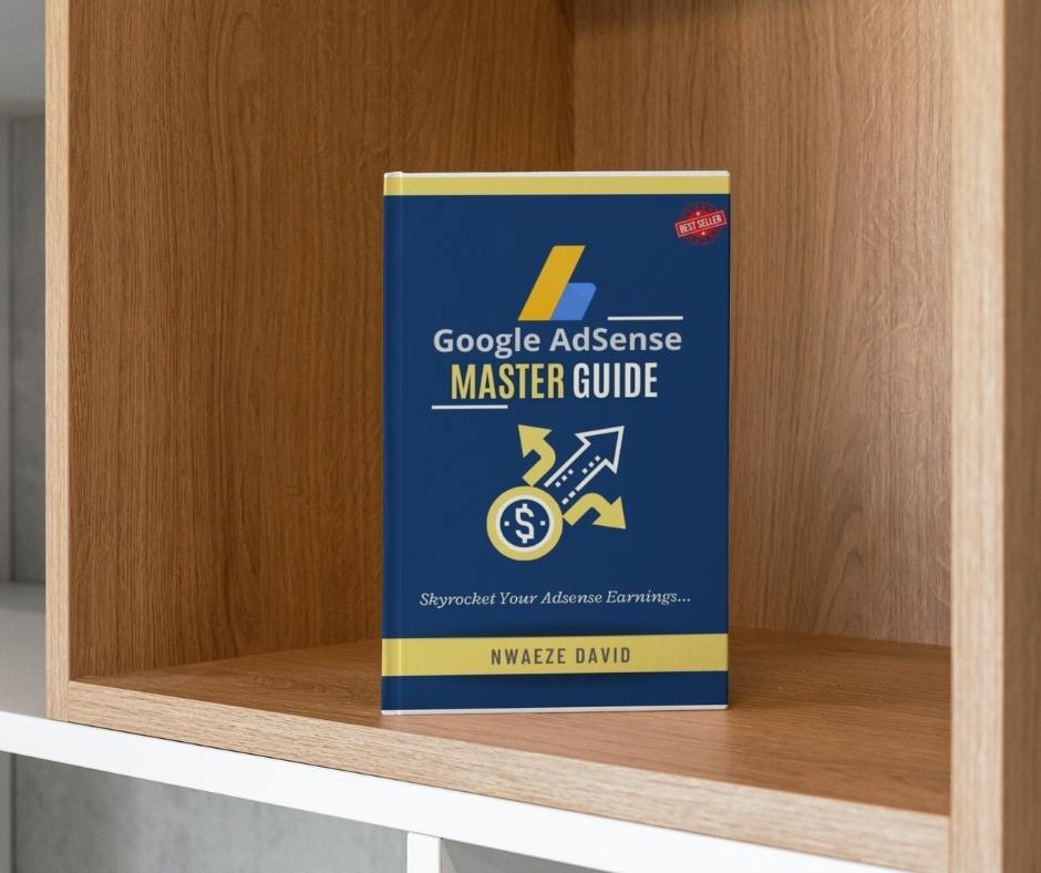 Buy Google AdSense Master Guide by Nwaeze David on Selar
