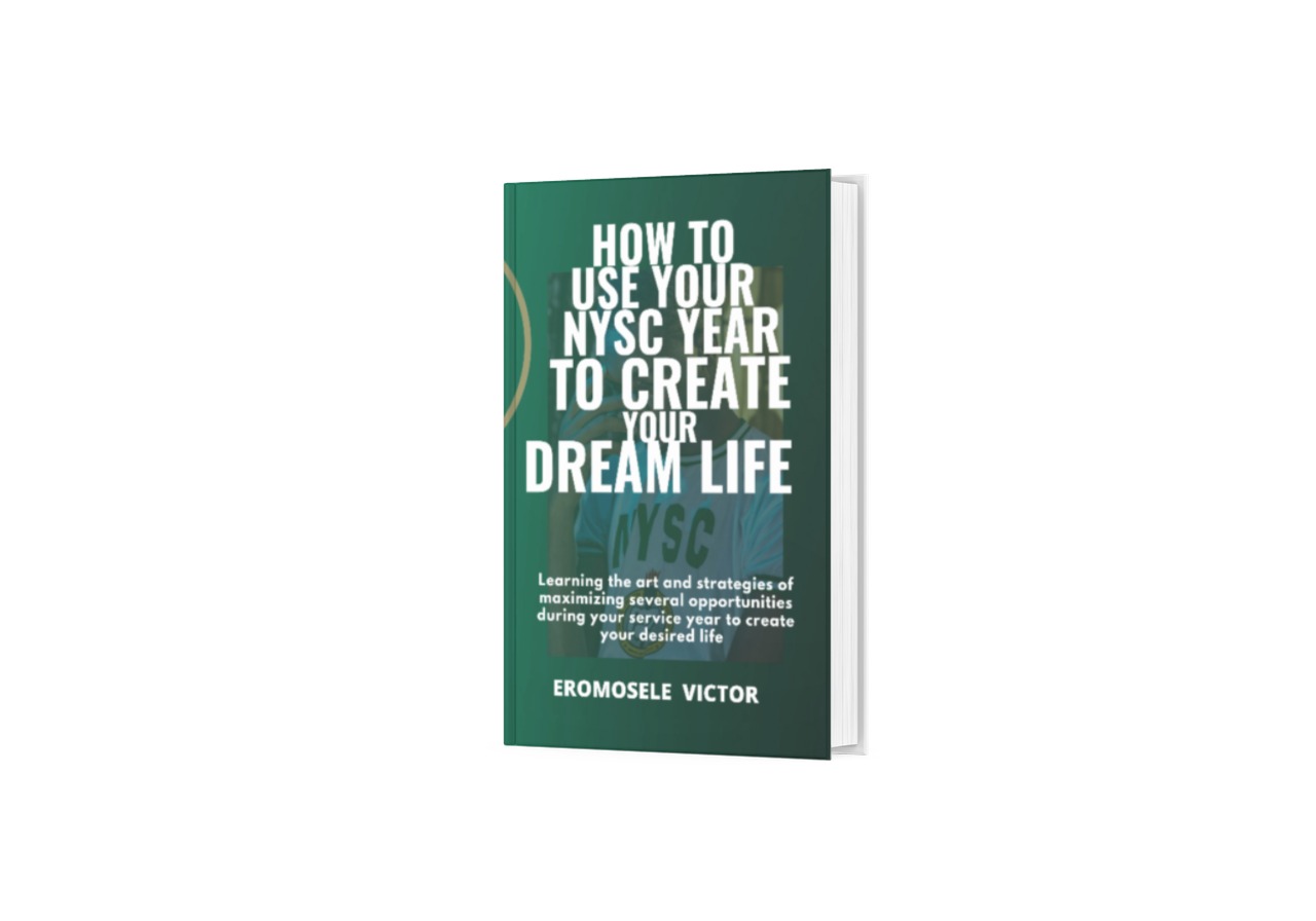 Get HOW TO USE YOUR NYSC YEAR TO CREATE YOUR DREAM LIFE by Ochie Victor on Selar