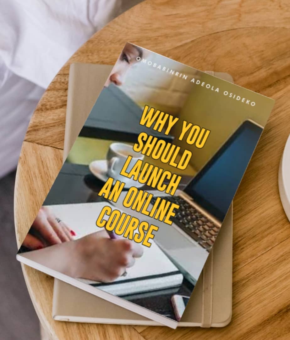 Get WHY YOU SHOULD LAUNCH AN ONLINE COURSE by Omobabinrin Adeola ...