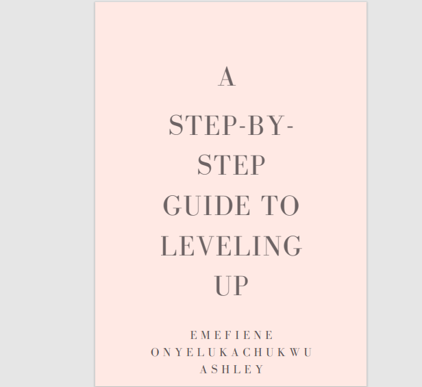 Get A step-by- step guide to leveling up by Onyelukachukwu Emefiene on ...