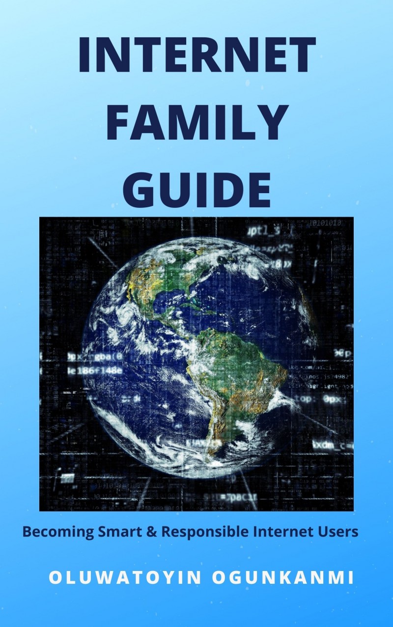 Buy INTERNET FAMILY GUIDE by Oluwatoyin Ogunkanmi on Selar