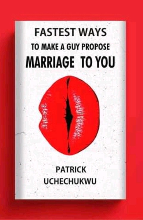Buy Fastest Ways To Make A Guy Propose Marriage To You by Patrick ...