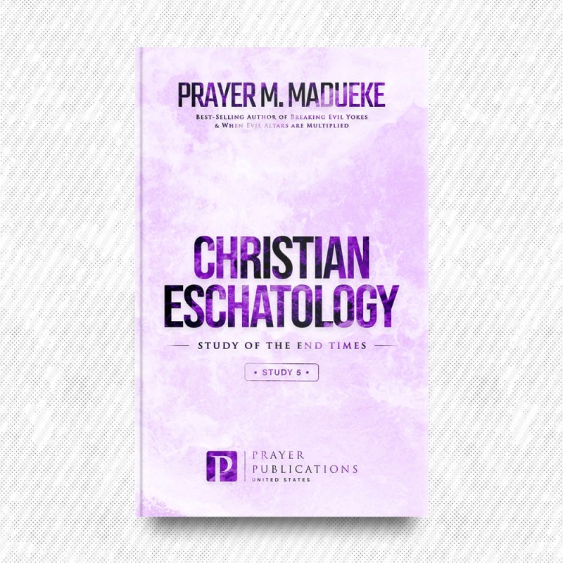 Buy Christian Eschatology (Study 5) by Prayer M. Madueke on Selar