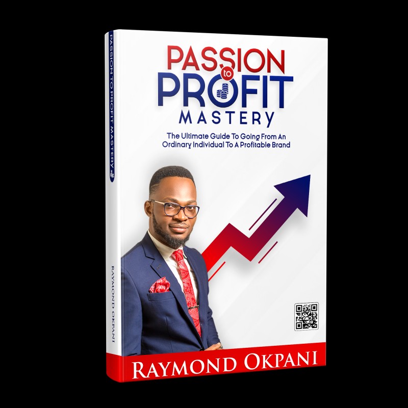 Buy Passion To Profit Mastery by Raymond Okpani on Selar