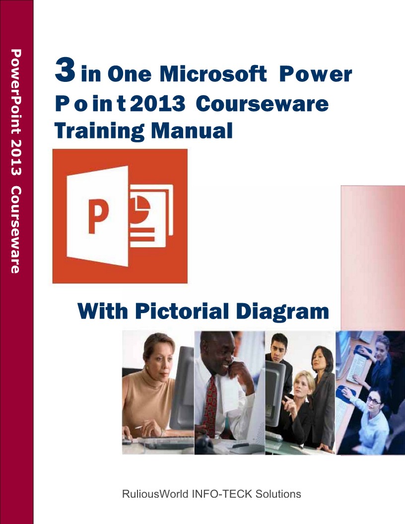 Buy 3 IN ONE MICROSOFT POWER POINT 2013 COURSEWARE TRAINING MANUAL WITH ...