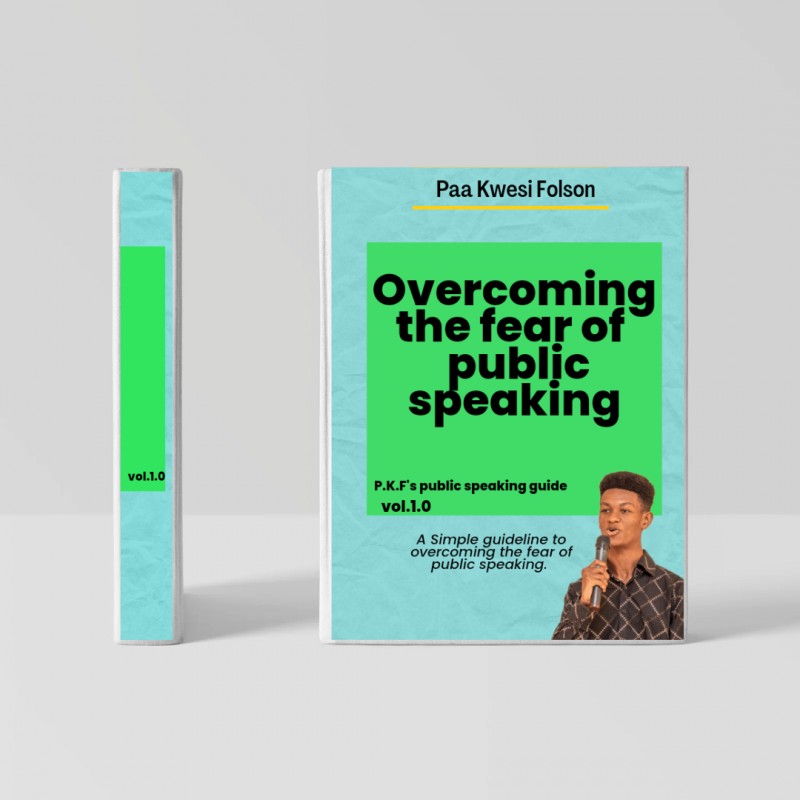 Get OVERCOMING THE FEAR OF PUBLIC SPEAKING VOL1.0 by Paa Kwesi Folson ...