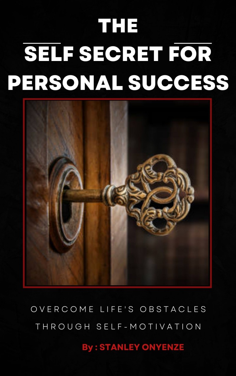 Buy THE SELF SECRET FOR PERSONAL SUCCESS by onyenze ikechukwu stanley ...