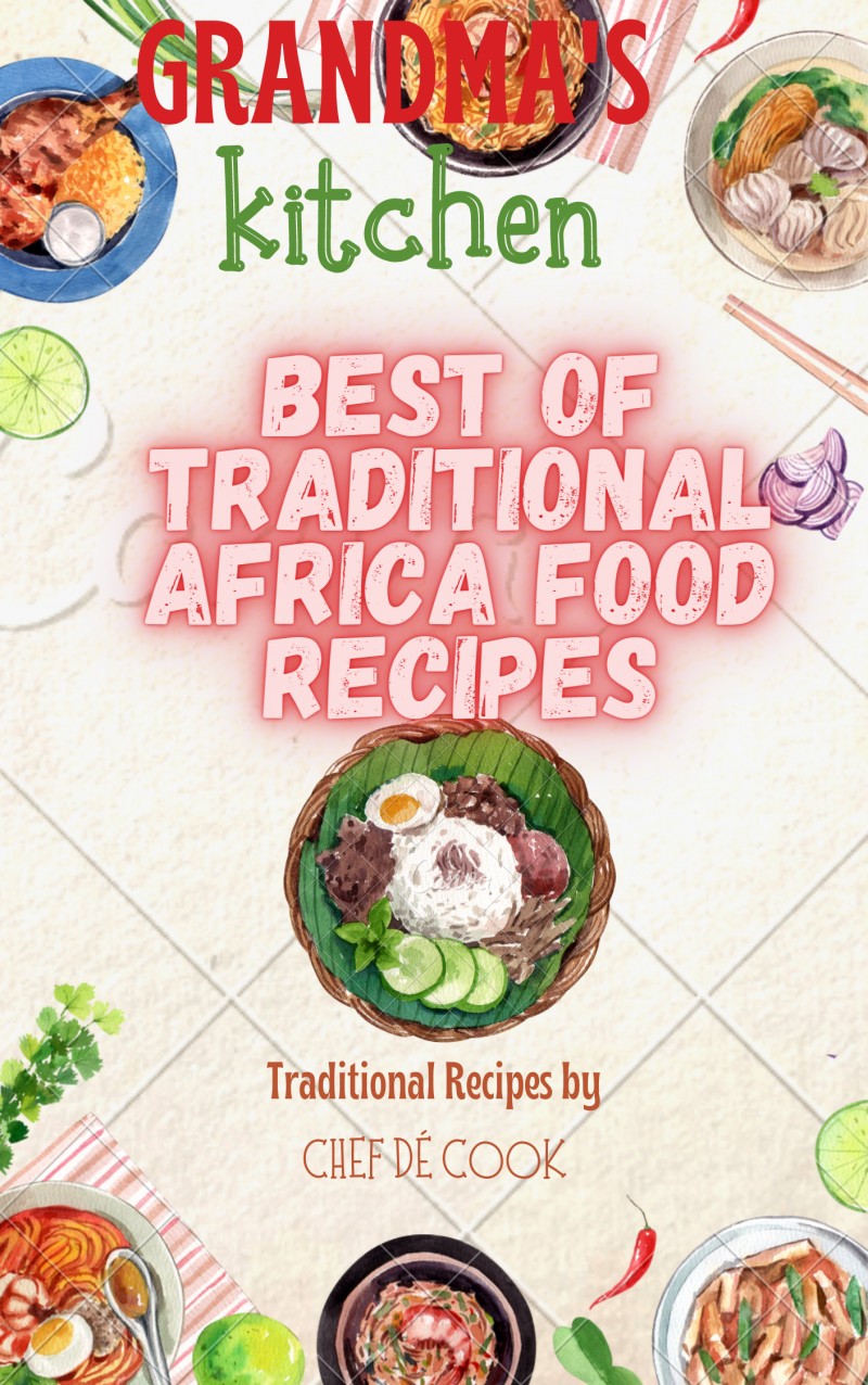 Buy Best Of Traditional African Food Recipes by OSEVOYORON JOB on Selar