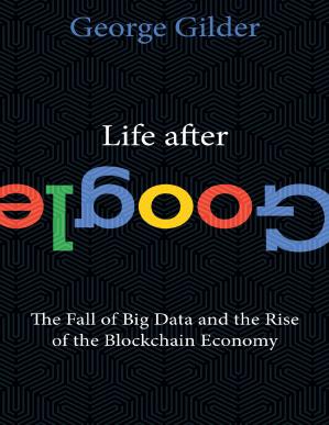 Buy Life After Google the fall of big data and the rise of the ...