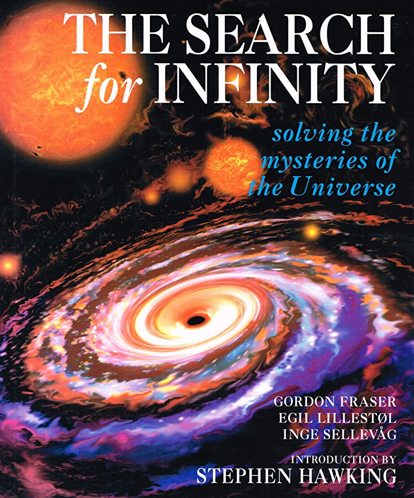 Buy The Search for Infinity by Gordon Fraser (Author), Stephen Hawking ...