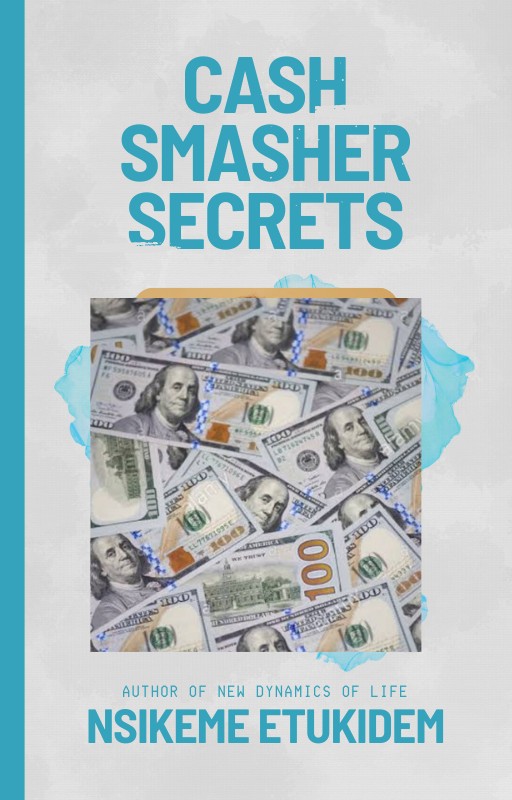 Buy Cash Smasher Secrets by Nsikeme Etukidem on Selar