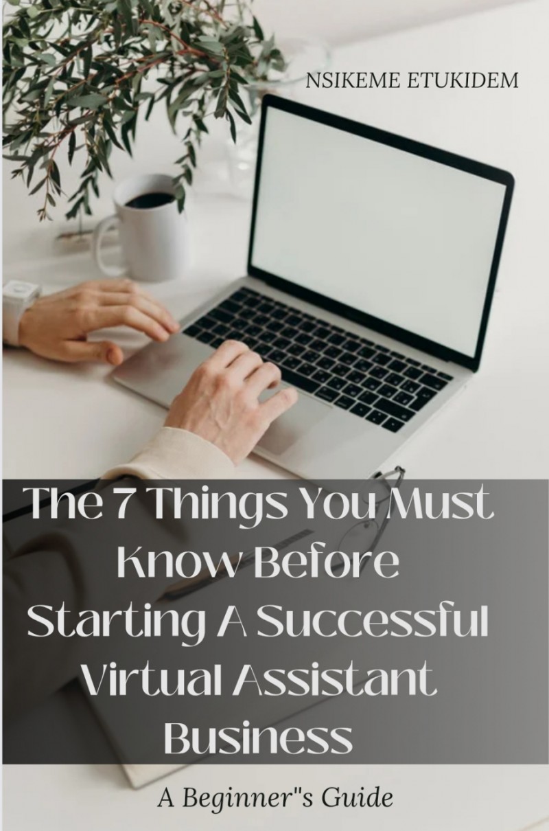 Buy The 7 Things You Must Know Before Starting A Successful Virtual Assistant Business by ...