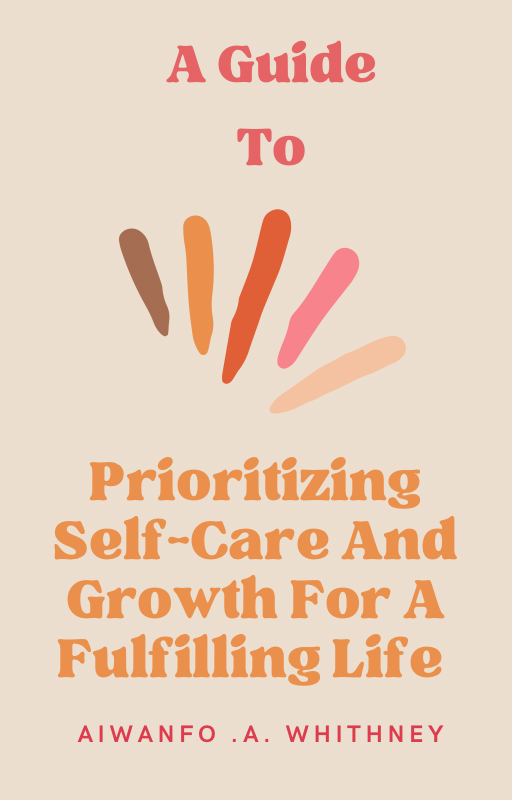Buy PRIORITIZING SELF CARE AND GROWTH FOR A FULFILLING LIFE by Aiwanfo ...