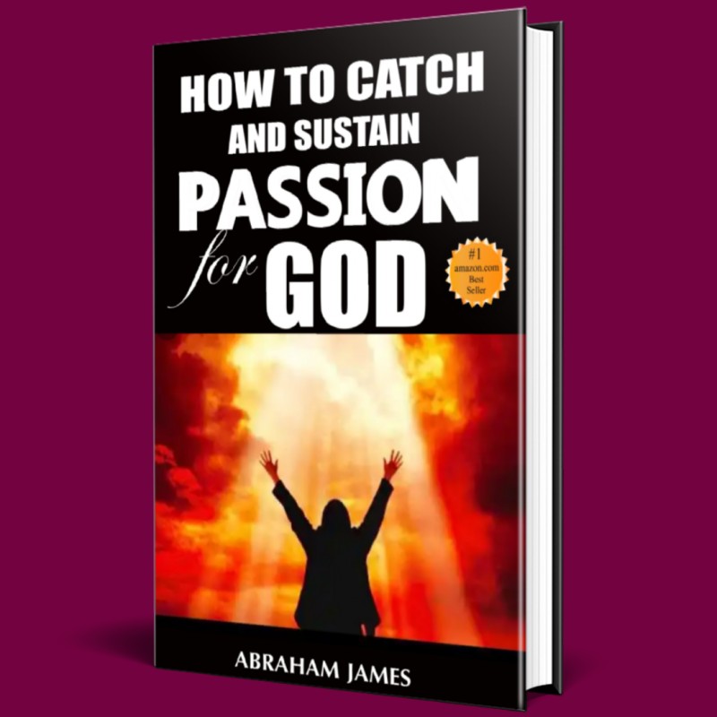 Buy HOW TO CATCH AND SUSTAIN PASSION FOR GOD by Abraham Gordian James on Selar