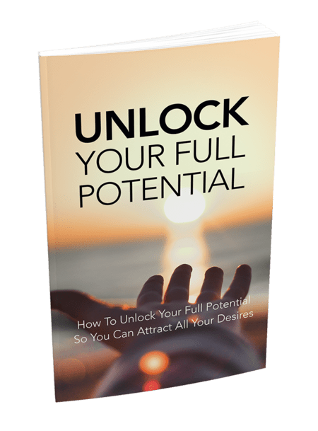 Buy UNLOCK YOUR FULL POTENTIAL: How To Unlock Your Full Potential So You Can Attract All Your ...