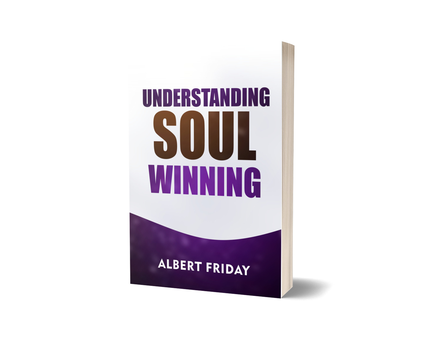 Get UNDERSTANDING SOUL WINNING by Albert Friday on Selar