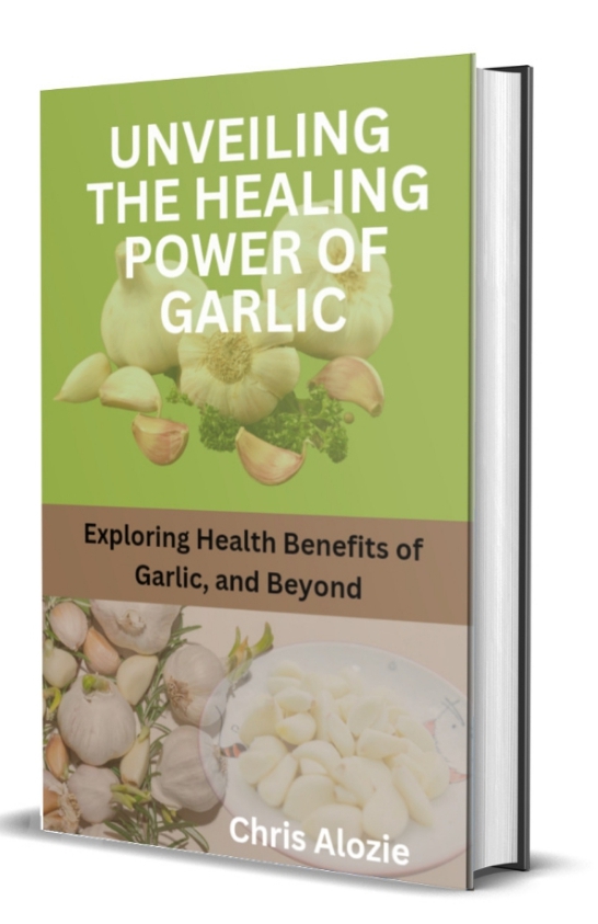 Buy Unveiling the Healing Power of Garlic: Exploring Health Benefits of ...
