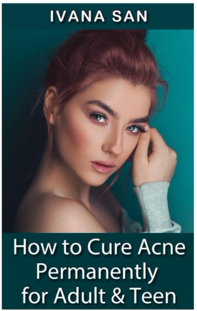 Buy How To Cure Acne Permanently For Adult and Teen by Akanna Amarachi ...