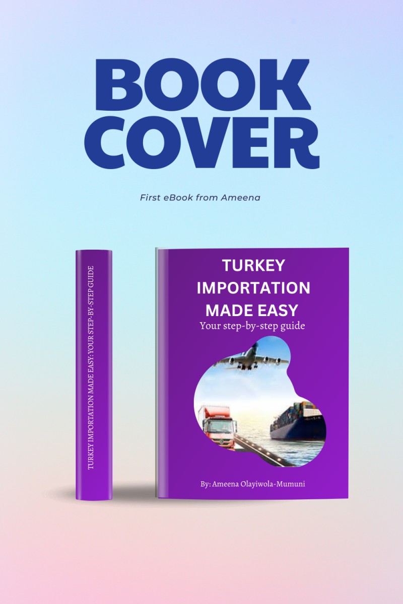 Buy Turkey Importation Made Easy: Your step-by-step guide. by Ameena Olayiwola-Mumuni on Selar