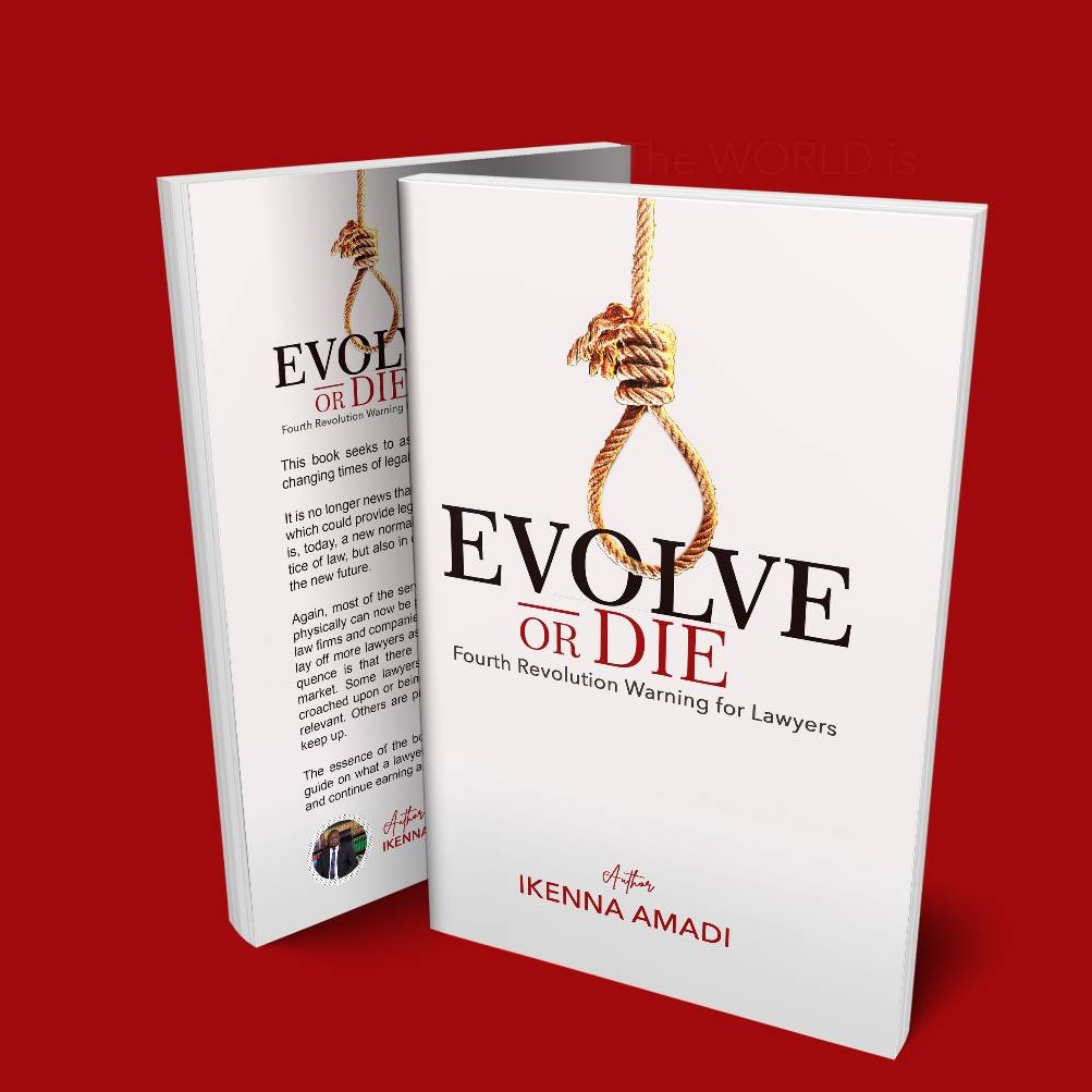 Buy Evolve or Die : Fourth Revolution Warning for Lawyers by Ikenna Amadi on Selar