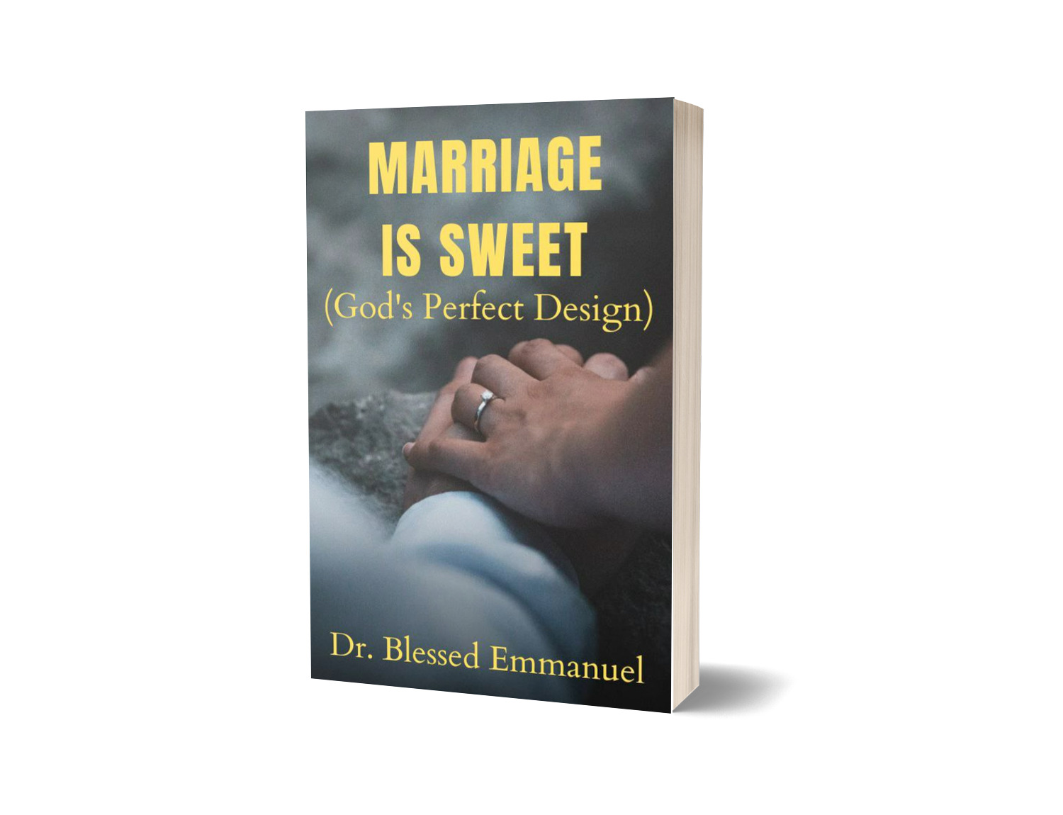 Buy MARRIAGE IS SWEET: GOD'S PERFECT DESIGN by BLESSED EMMANUEL on Selar