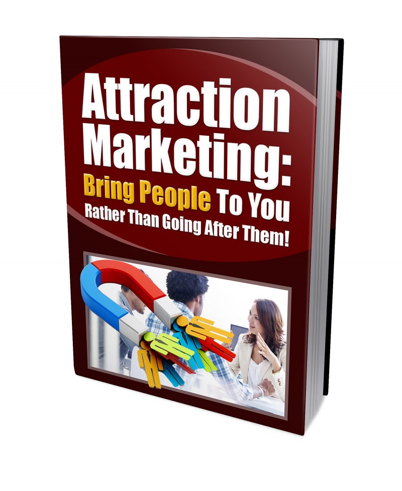Buy Attraction Marketing to Bring People To You Rather Than Going After ...