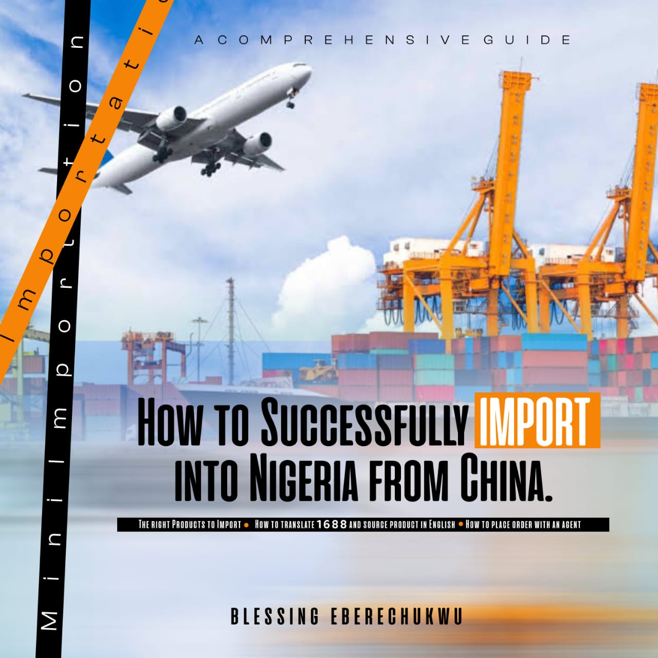 Buy How to successfully import into Nigeria from China by Eberechukwu Blessing on Selar