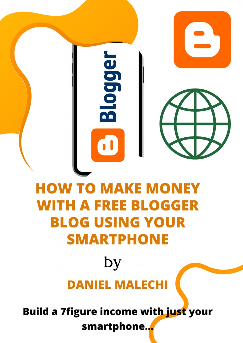 Buy How To Make Money With A Free Blogger Blog Using Just Your Smartphone by Coach Brown on Selar