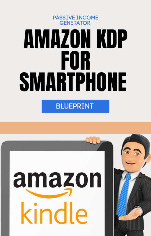 Buy AMAZON KDP PASSIVE INCOME BLUEPRINT (FULL COURSE FOR SMARTPHONE AND ...