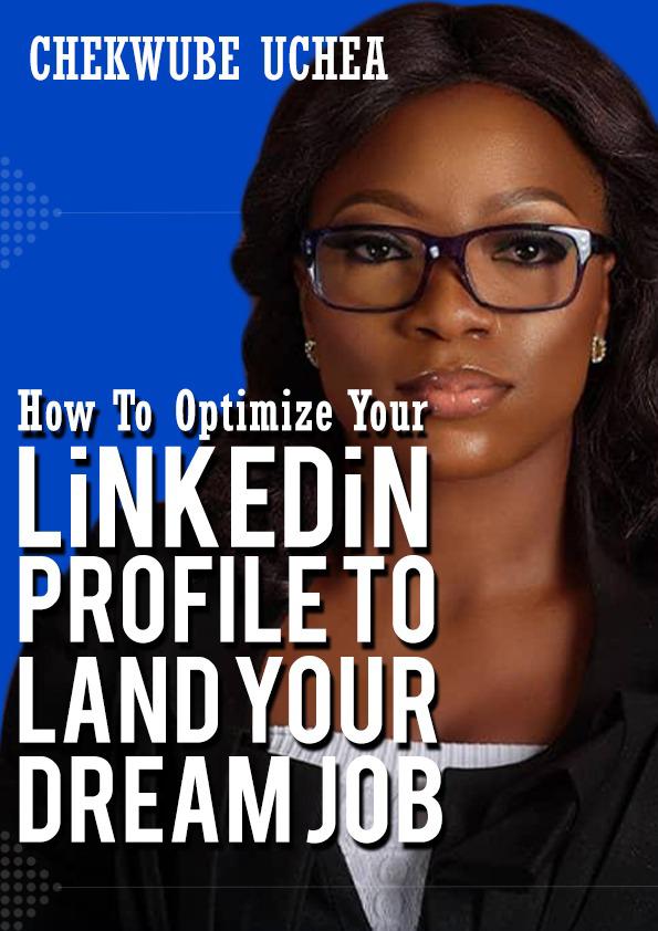 Buy How to optimize your LinkedIn profile to land your dream job by Chekwube Uchea on Selar