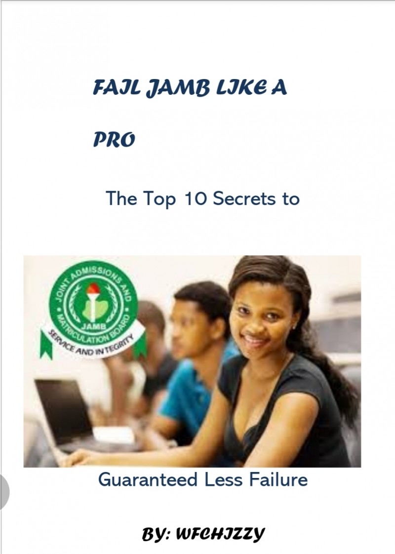 Buy FAIL JAMB LIKE A PRO by Akobundu Chizoba on Selar