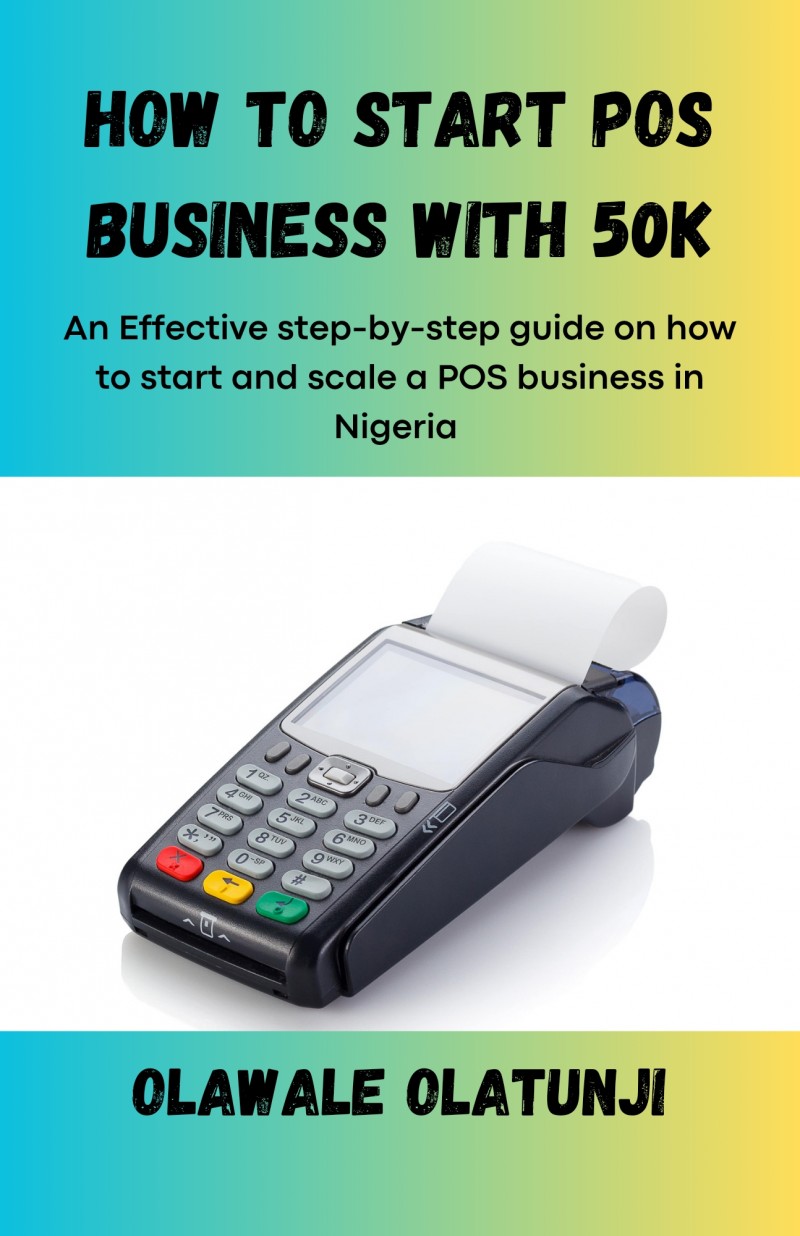 Buy How To Start A POS Business With 50k by Onche Entina Samuel on Selar