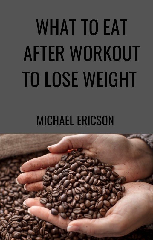 Buy What To Eat After Workout To Lose Weight By Better Life On Selar