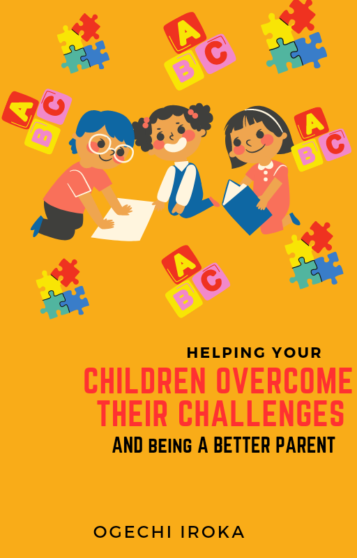 Buy Helping Your Children Overcome Their Challenges and being a better parent by Ogechi Iroka on ...