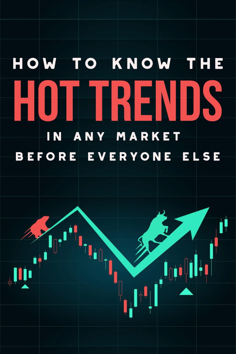 Buy How To Know The Hot Trends In Any Market Before Everyone Else by ...