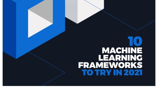 Buy 10 MACHINE LEARNING FRAMEWORKS TO TRY IN 2021 by Digital Boost ...