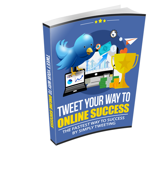 Buy Tweet Your Way To Online Success - The Fastest Way To Success By ...