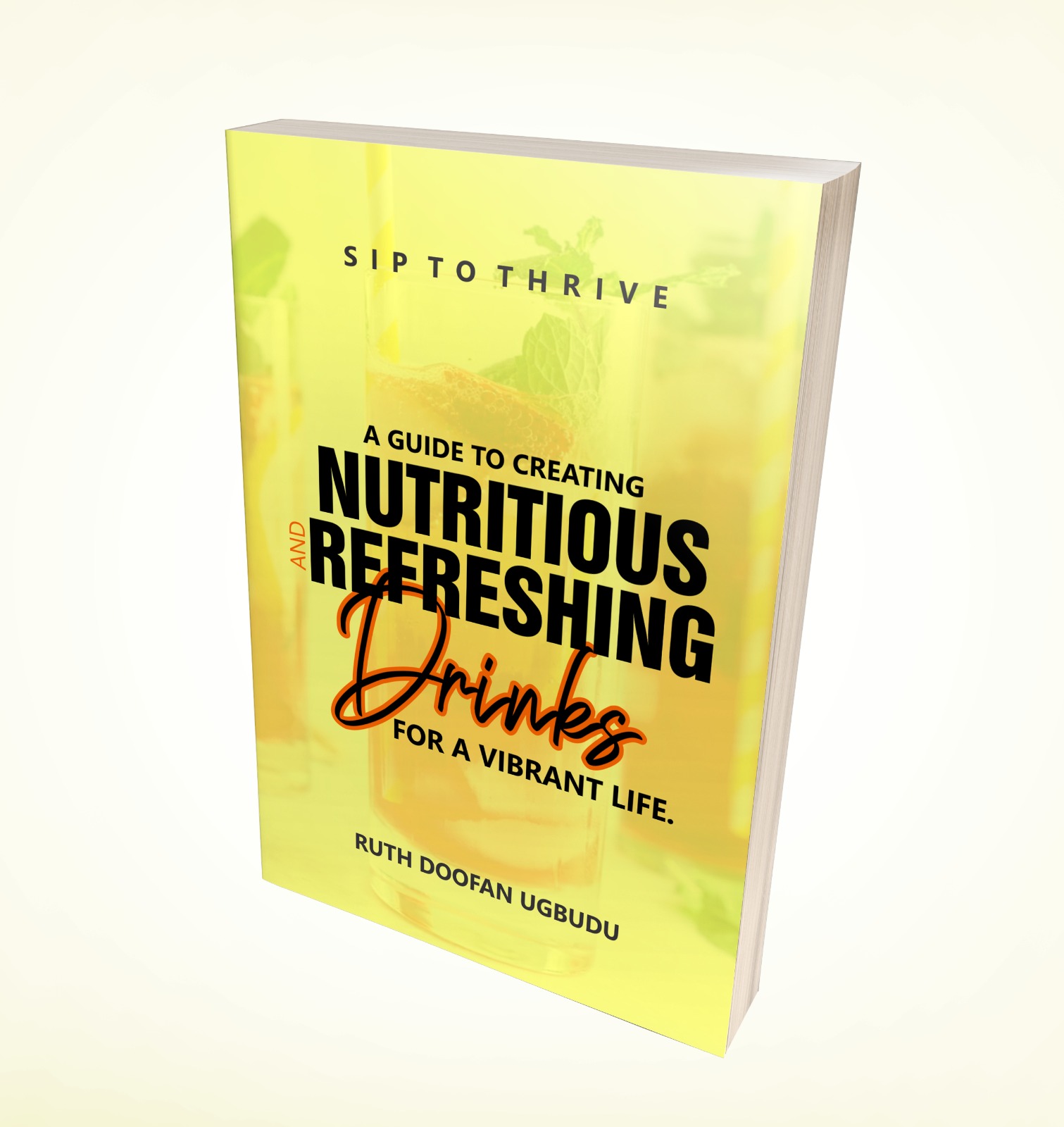 Buy An ebook titled Sip to Thrive. A guide to creating nutritious and refreshing drinks for a ...