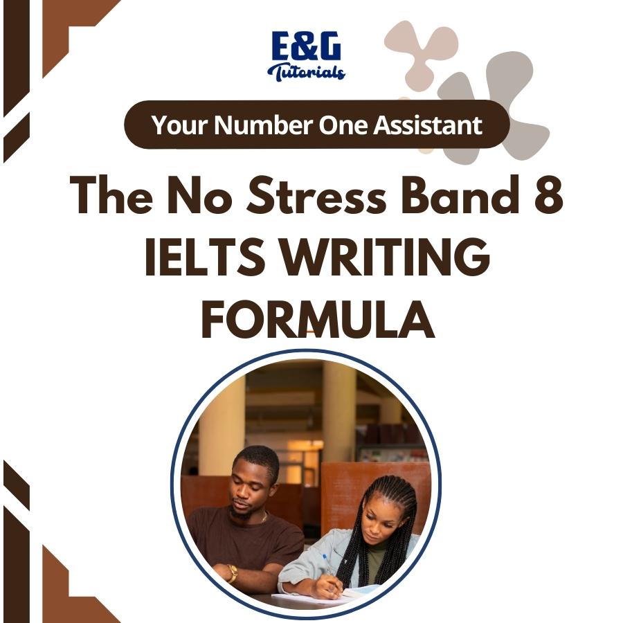 Buy The No Stress Band 8 IELTS Writing Formular by E & G Tutorial on Selar