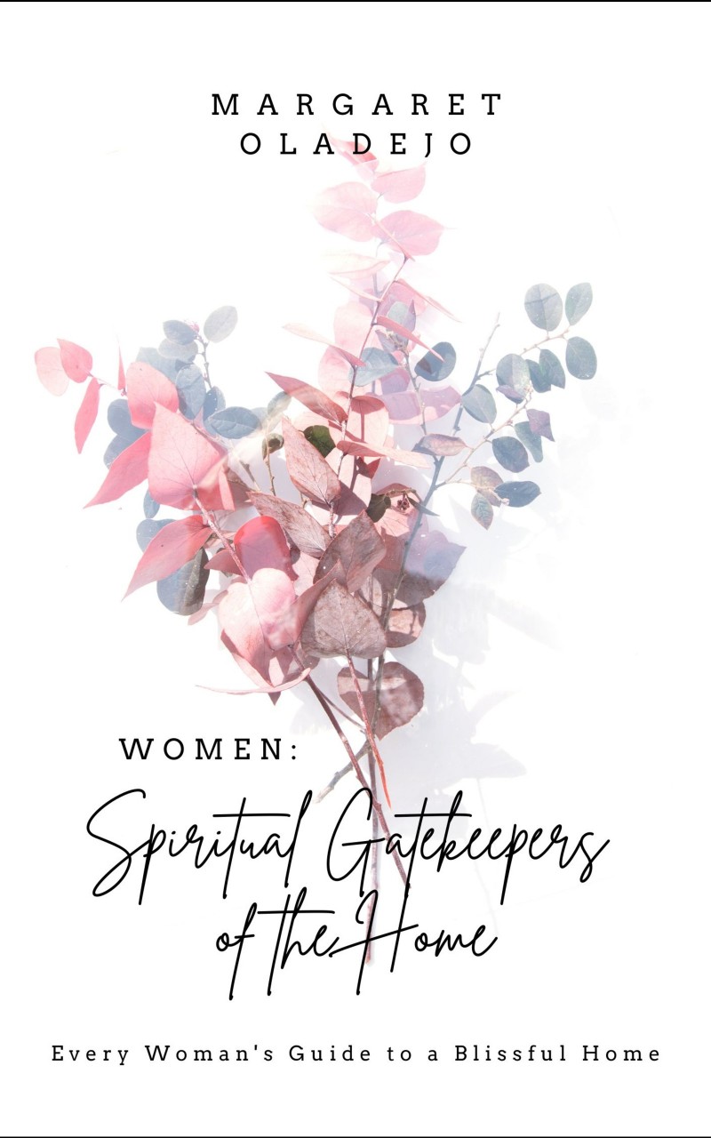 Buy Women: Spiritual Gatekeepers of the Home by Margaret Oladejo on Selar
