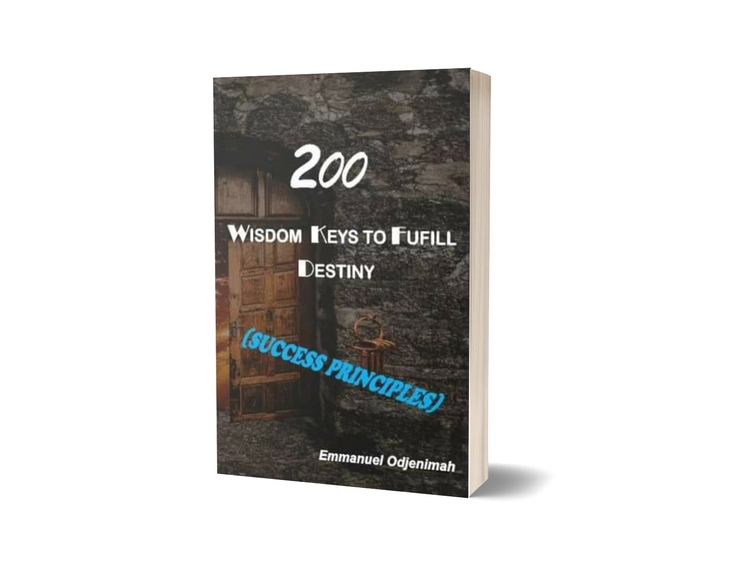 Buy 200 WISDOM KEYS TO FULFIL DESTINY by Emmanuel odjenimah on Selar