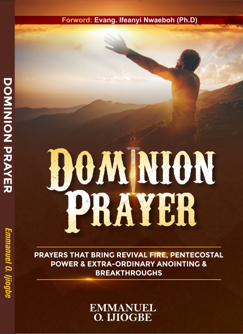 Buy DOMINION PRAYER BOOK: PRAYERS THAT BRING REVIVAL FIRE, PENTECOSTAL ...
