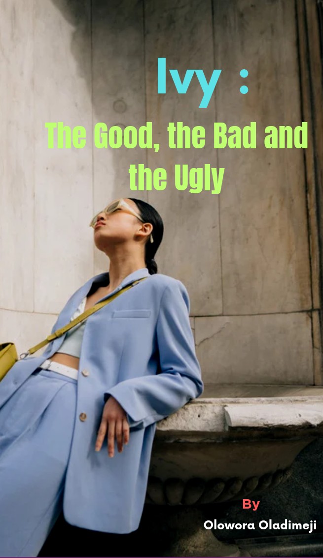 Buy IVY: The good, the Bad and the Ugly by Olowora Oladimeji on Selar
