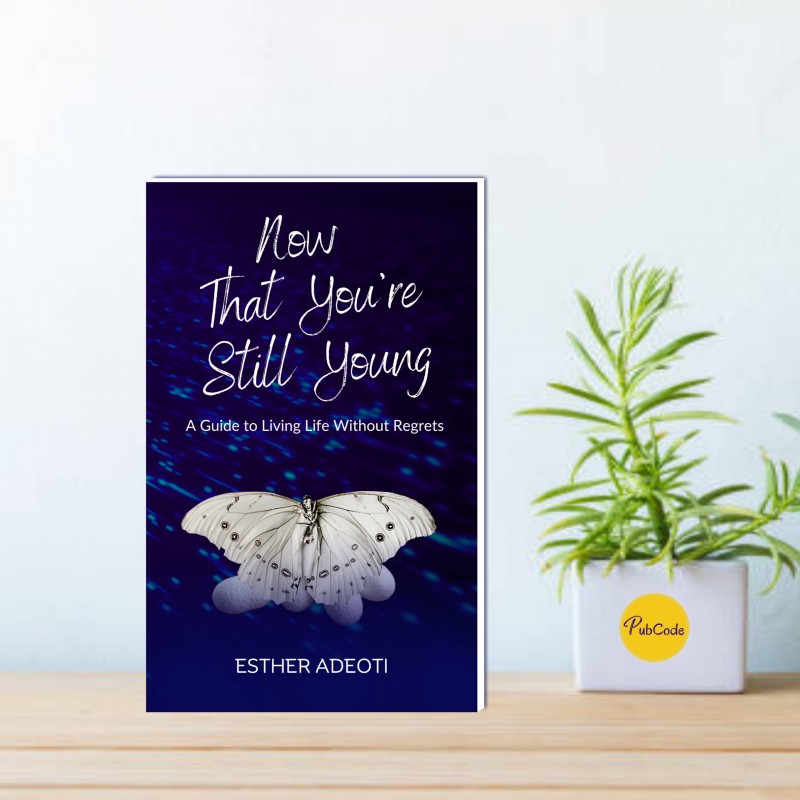 Buy Now That You're Still Young by Adeoti Esther on Selar