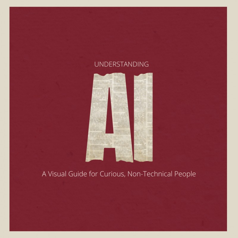 Get Understanding AI: A Visual Guide for Non-Technical People - Version ...
