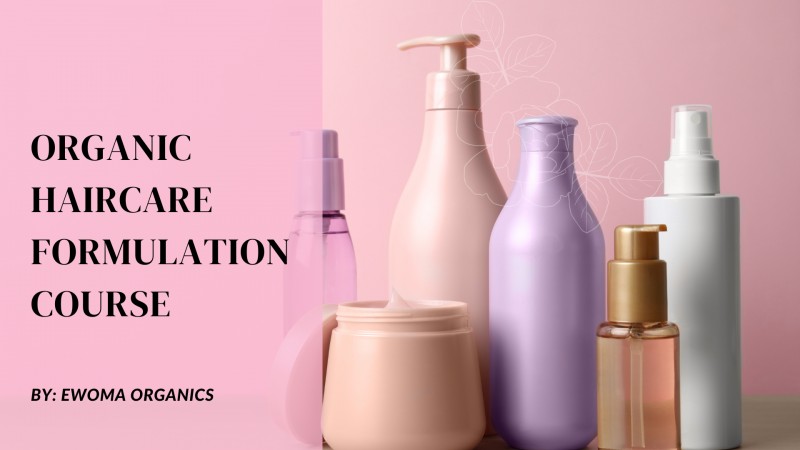 Buy Hair care Formulation Course by EWOMA ORGANICS on Selar