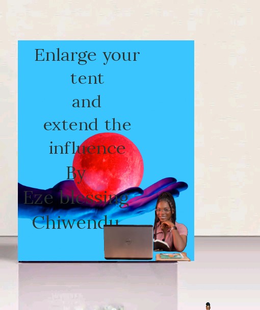 Buy Enlarge your tent and extend the influence by eze blessing chiwendu by Blessing eze on Selar
