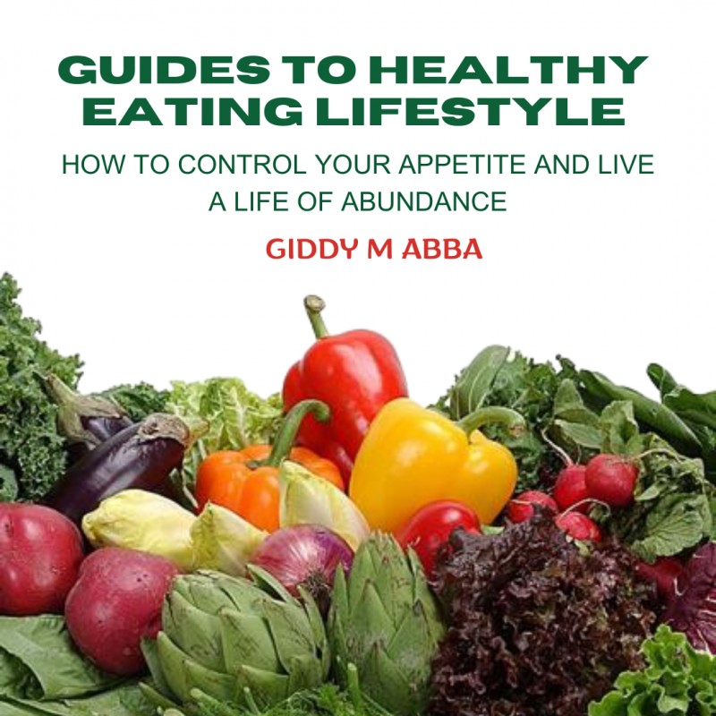 Buy GUIDE TO HEALTHY EATING LIFESTYLE: How to Control Your Appetite and ...
