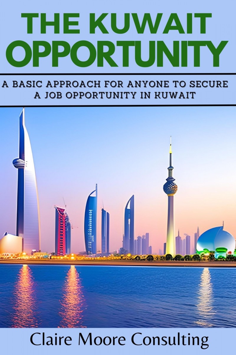 Buy THE KUWAIT OPPORTUNITY - How To Find And Secure A Job In Kuwait ...