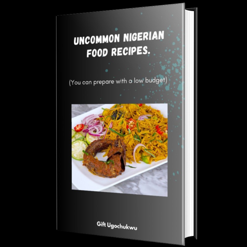 Buy Uncommon Nigerian food recipes. by Gift Ugochukwu on Selar
